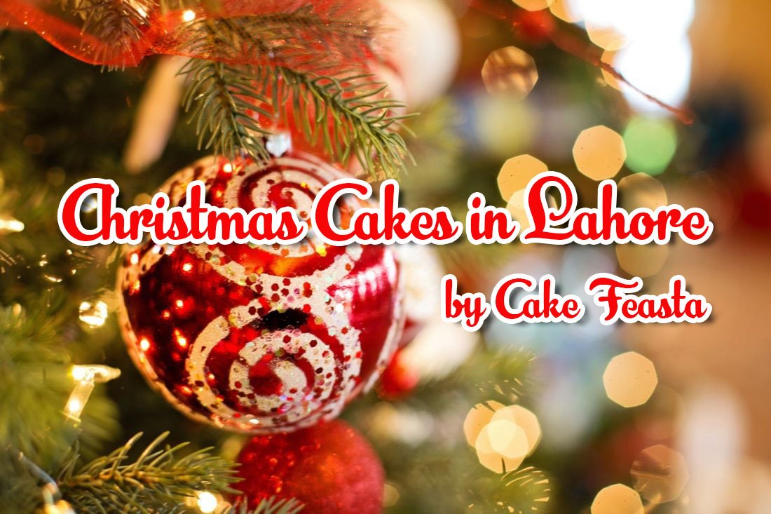 Christmas Cakes in Lahore by Cake Feasta - Customized Cakes | Order ...